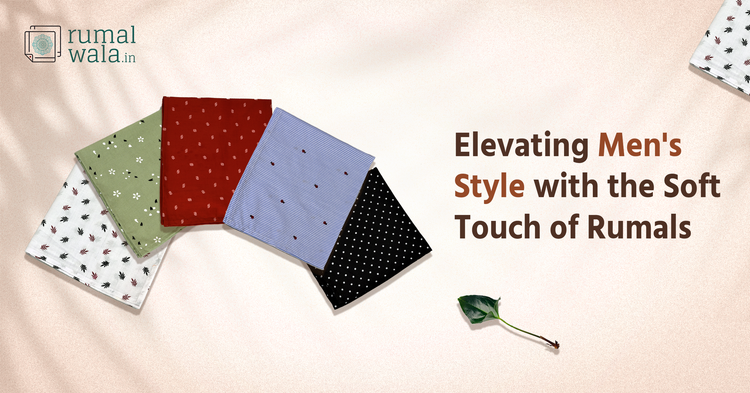 Elevating Men's Style with the Soft Touch of Rumals